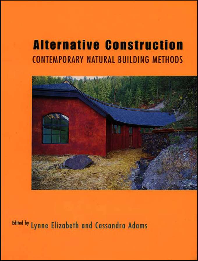 Alternative Construction Contemporary Natural Building Methods Alternative Construction Contemporary Natural Building Methods